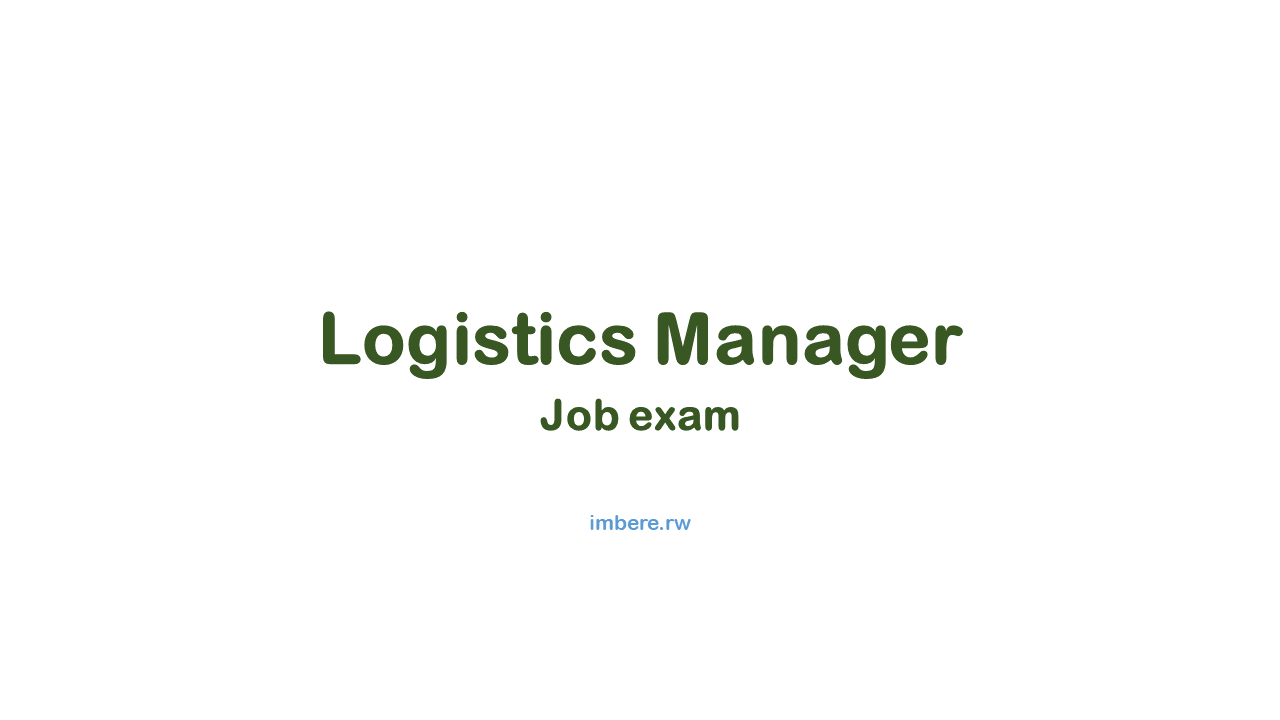 Logistics Manager job exam: multiple-choice questions | IMBERE